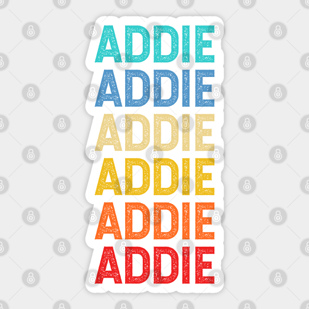 Addie Name Vintage Retro Custom T Named Addie Addie Sticker Teepublic
